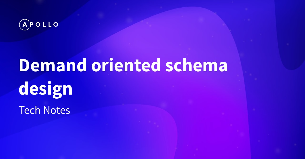 Demand oriented schema design - Apollo GraphQL Docs Demand oriented schema design - Apollo GraphQL Docs